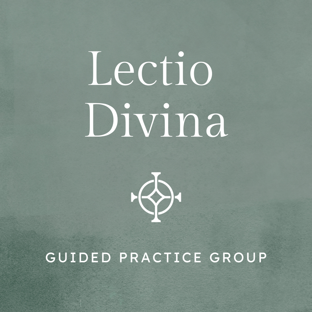 Lectio Divina: Guided Practice Group – Sacred Ordinary Days